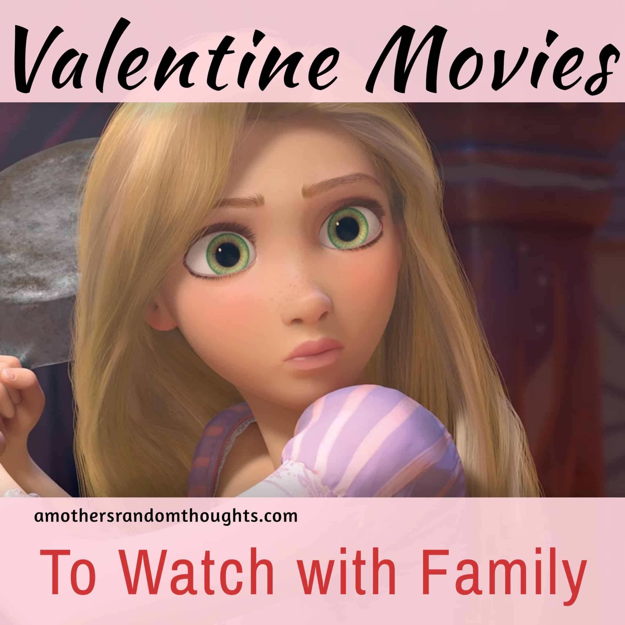 Valentine Movies For All Ages - A Mother's Random Thoughts