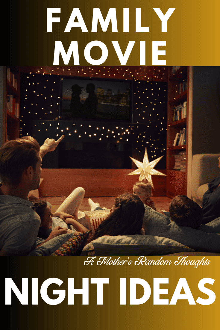 Home Movie Night Ideas for Your Family - A Mother's Random Thoughts
