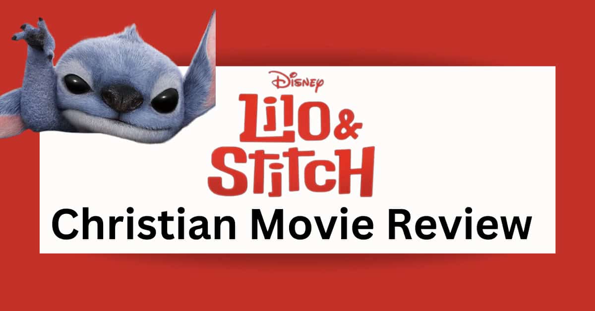 Lilo & Stitch Christian Movie Review (2025) - A Mother's Random Thoughts