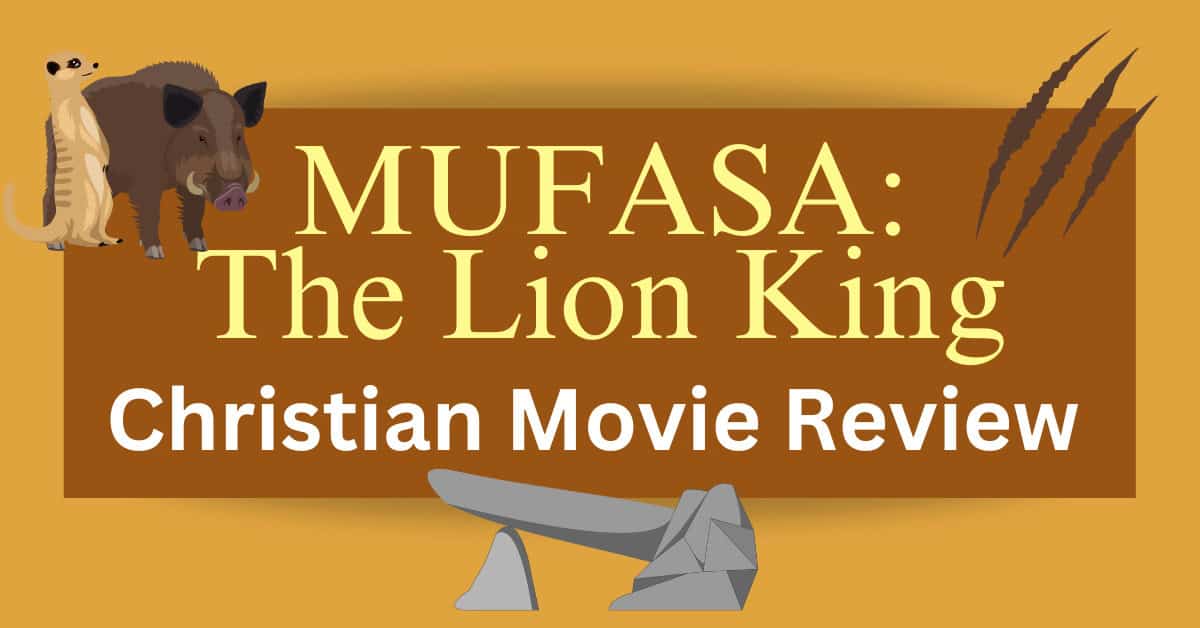 Mufasa: The Lion King Christian Movie Review - A Mother's Random Thoughts
