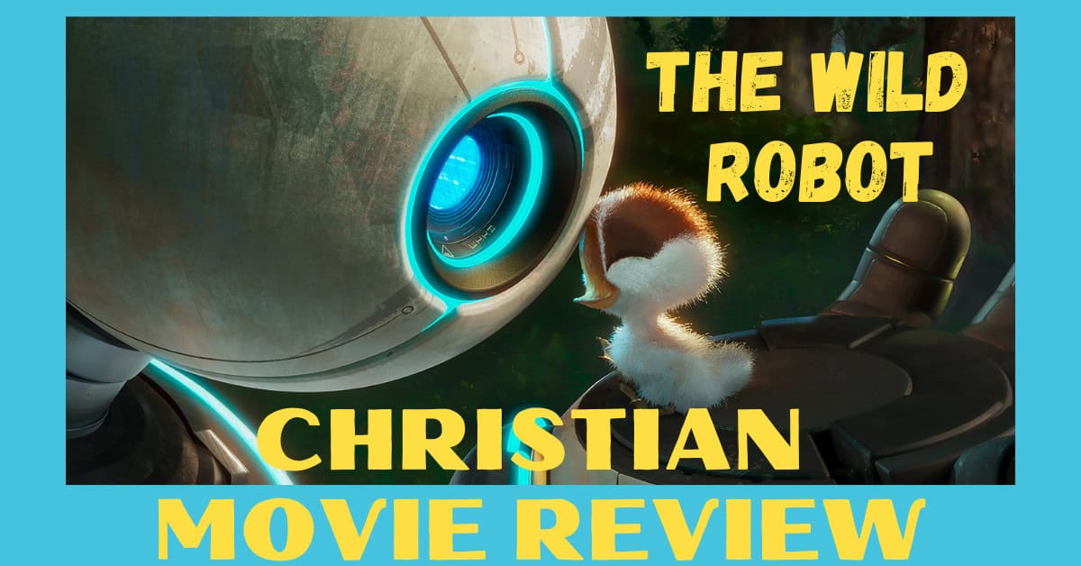 The Wild Robot Christian Movie Review - A Mother's Random Thoughts